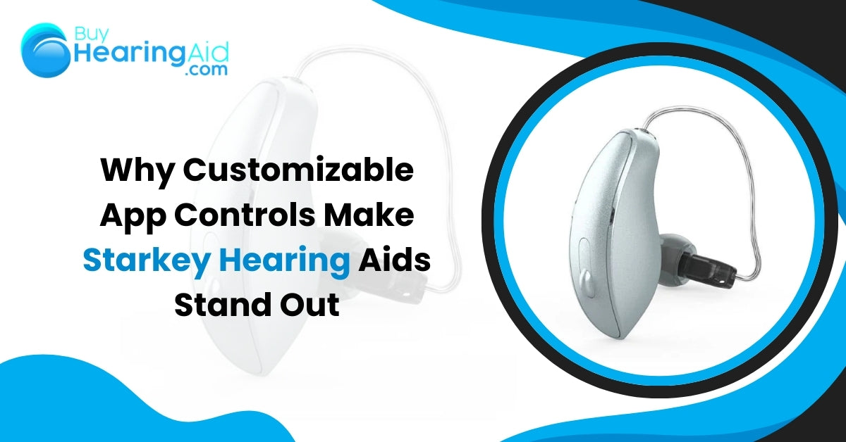 Why Customizable App Controls Make Starkey Hearing Aids Stand Out