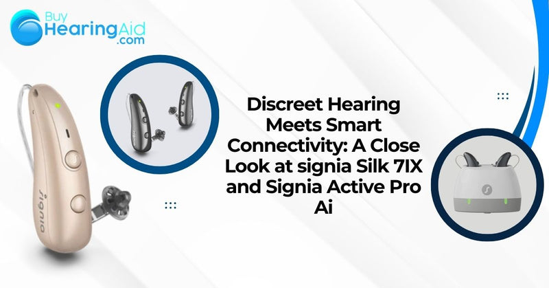 Signia Silk 7IX vs Signia Active Pro AI: Discreet & Smart Hearing Tech