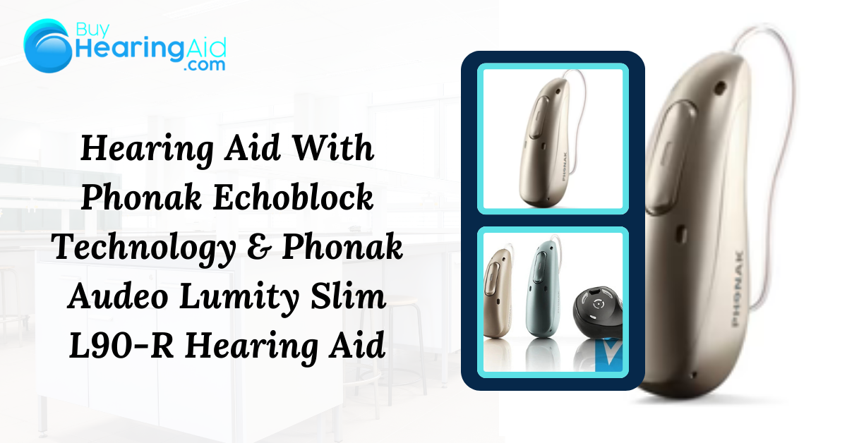 Hearing Aid With Phonak Echoblock Technology & Phonak Audeo Lumity